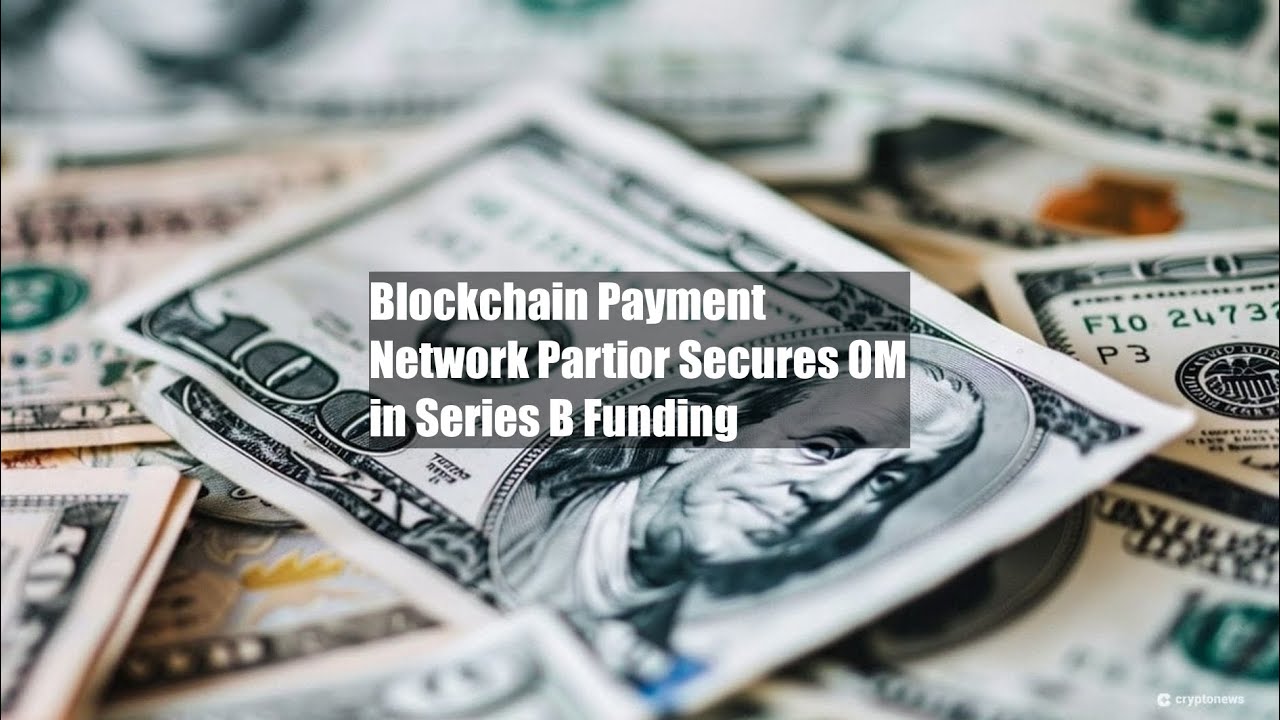 Blockchain Payment Network Partior Secures $60M in Series B - YouTube