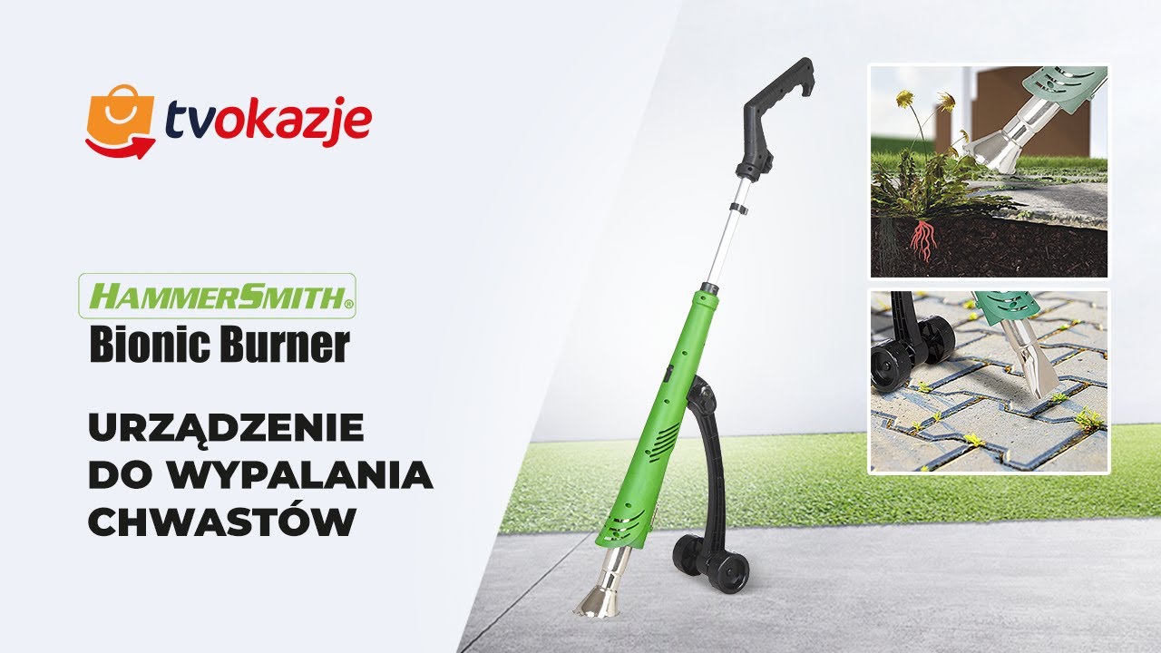 Hammersmith Bionic Burner - urządzenie do wypalania chwastów od TV ...