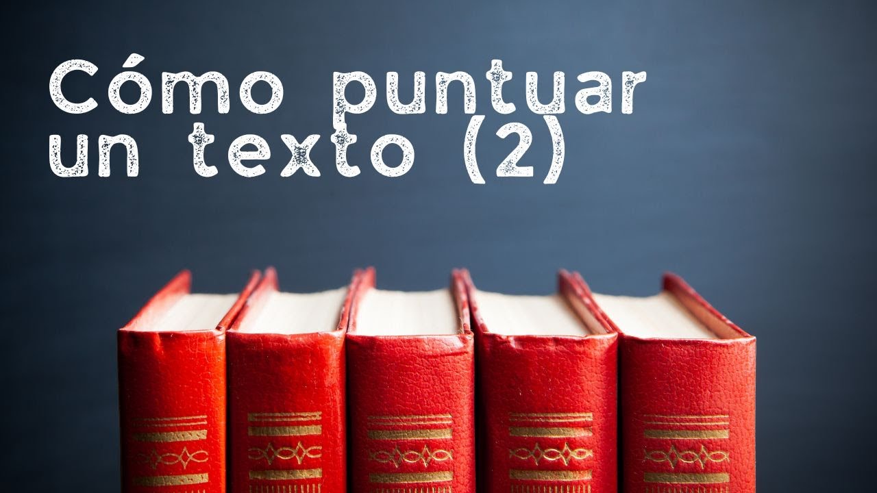 Cómo puntuar un texto (2): la coma. Omitir verbos. Hacer incisos y ...