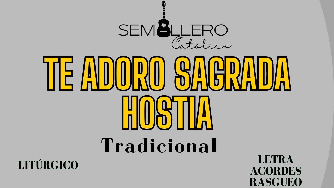 TE ADORO SAGRADA HOSTIA - ADORACIÓN SANTÍSIMO - TRADICIONAL - Letra ...