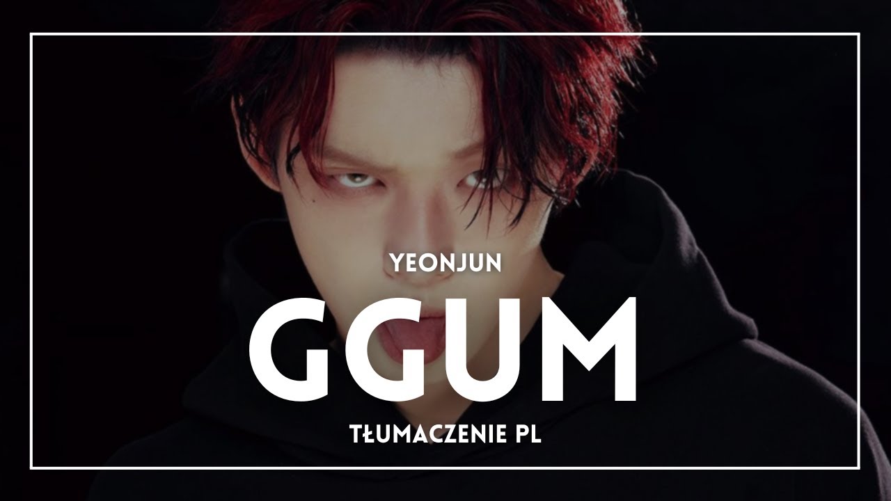 YEONJUN - GGUM (TŁUMACZENIE PL) - YouTube