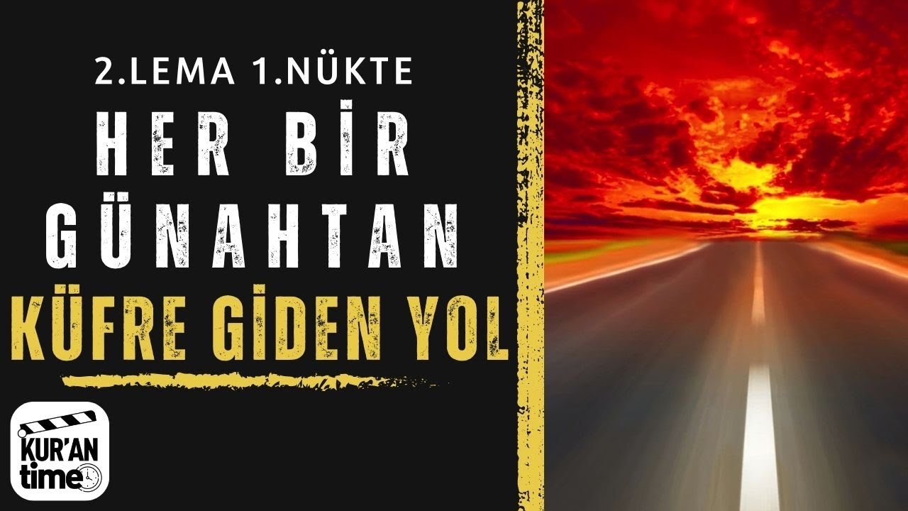 Her Bir Günahtan Küfre Giden Yol | 2.Lema 1.Nükte | Risale-i Nur ...