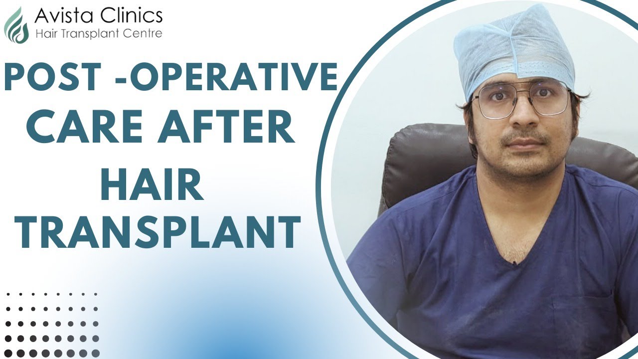 Hair Transplant In Bhopal Post Operative Care After Hair Transplant