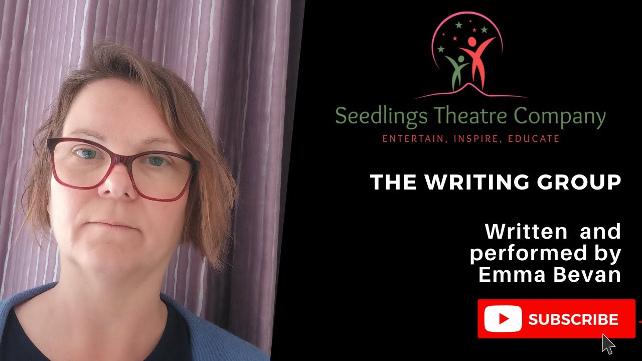 The Writing Group, Seedlings Theatre written and performed by Emma ...