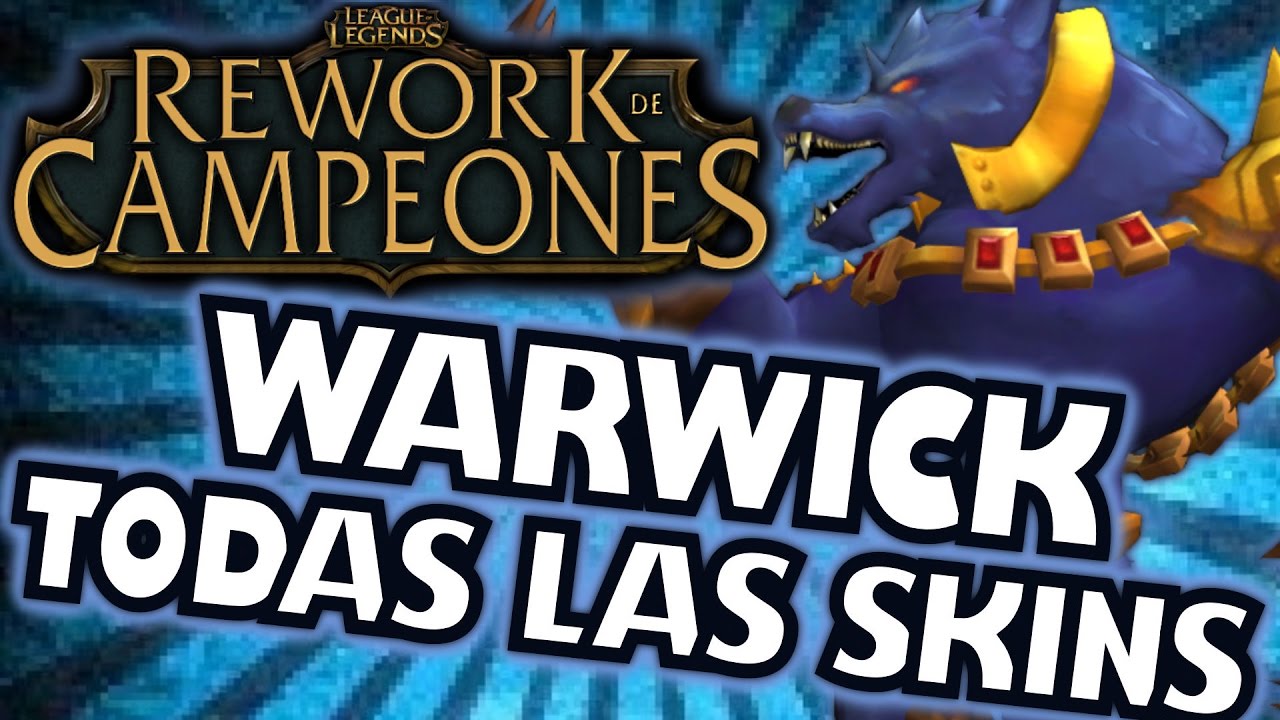 REWORK WARWICK / TODAS las SKINS / Rework visual de texturas / REWORKS ...