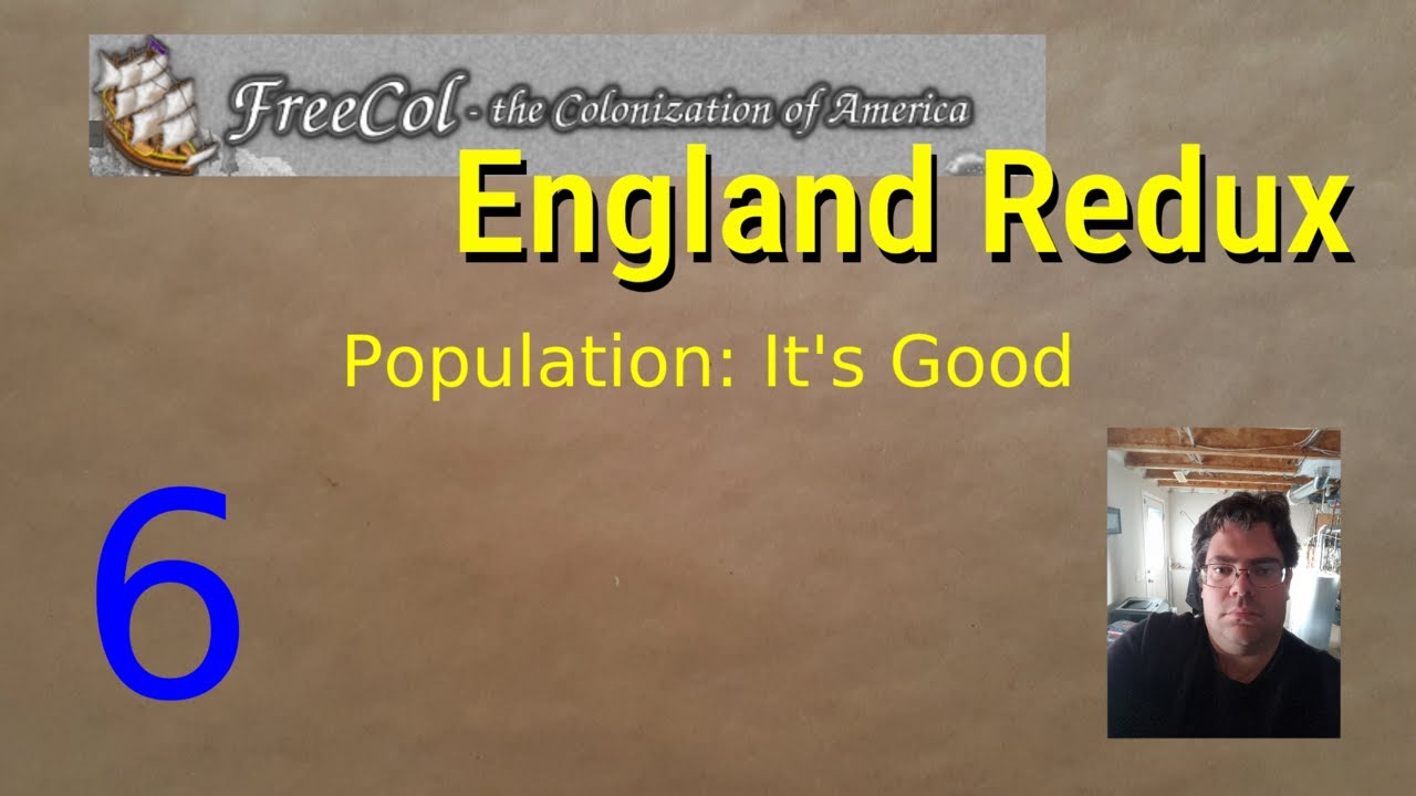 Population: It's Good | England Redux 6 | Freecol - YouTube