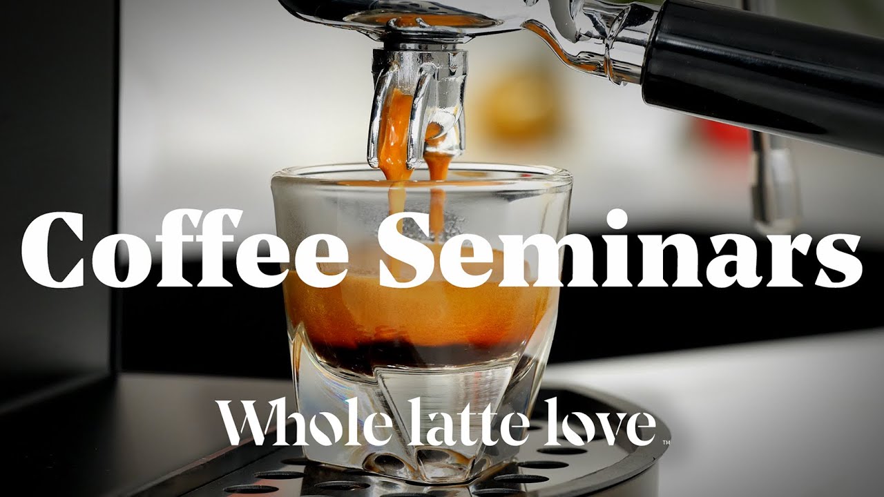 Whole Latte Love Coffee Seminars! - YouTube