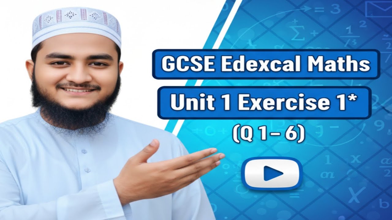 Lecture 02 GCSE Edexcel Maths Unit 1 Exercise 1*(Q1–6) | Complete Step-by-Step Explanation ...