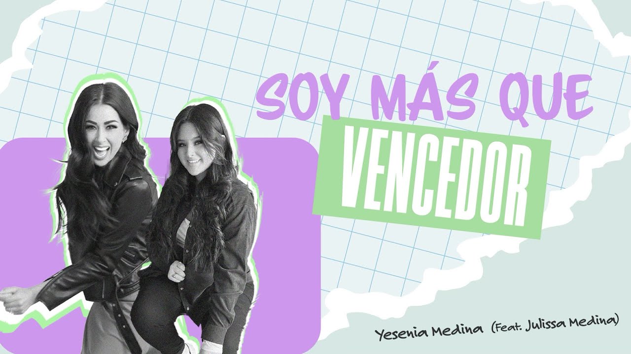 SOY MÁS QUE VENCEDOR | Yesenia Medina Feat. Julissa Medina | (Video ...