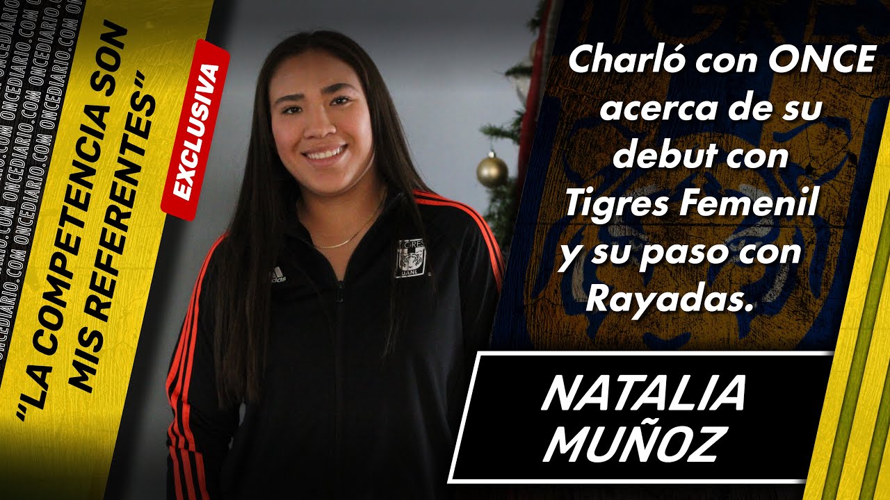 Natalia Muñoz, jugadora de Tigres Femenil Sub 19, sobre ser ...