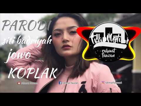 PARODI LAGI SYANTIK SITI BADRIYAH VERSI JOWO KOPLAK
