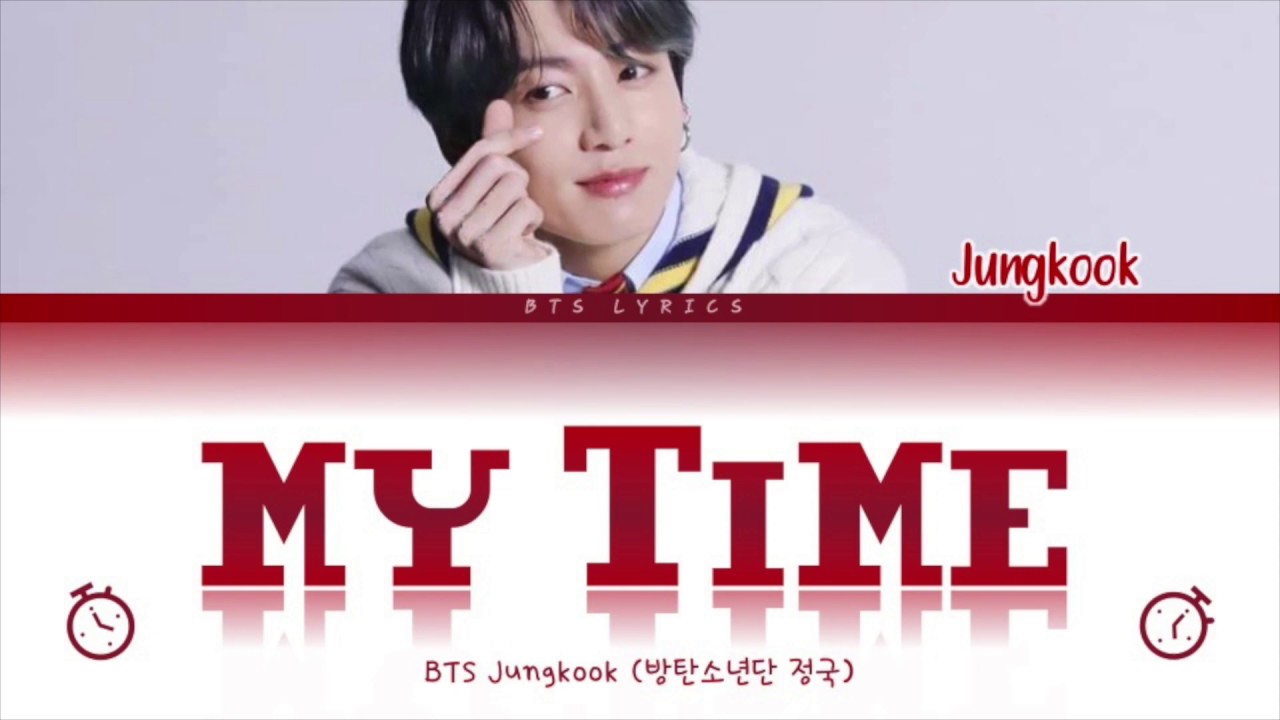 BTS Jungkook (정국) - 'My Time (시차)' Color Coded Lyrics {Han_Rom_Eng} 가사 ...