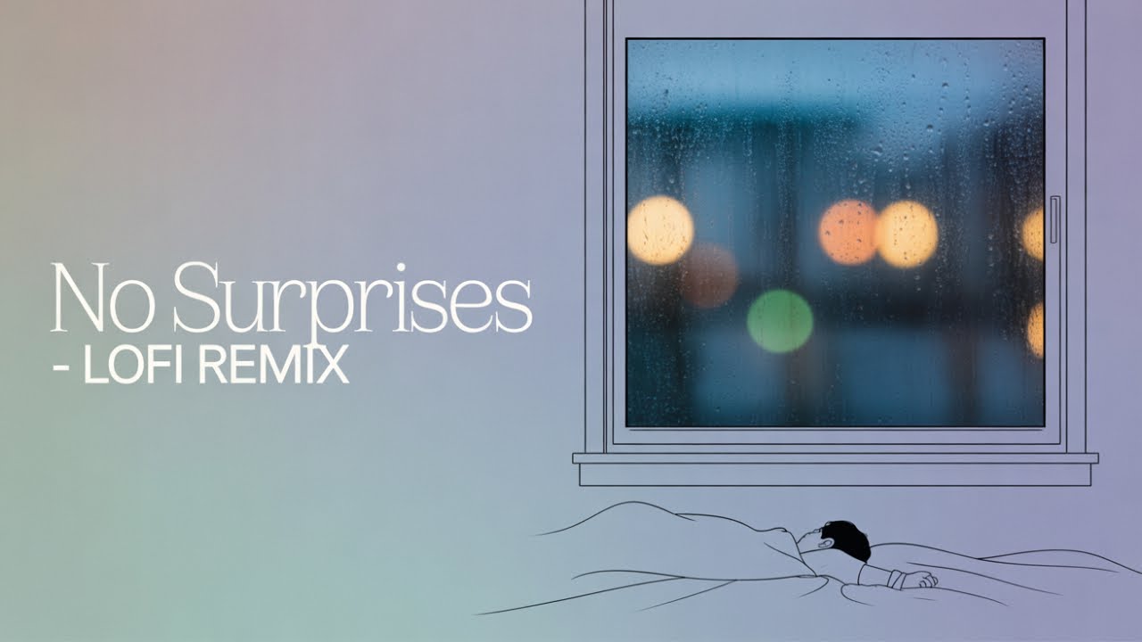 Radiohead – No Surprises (Lofi Remix) - YouTube