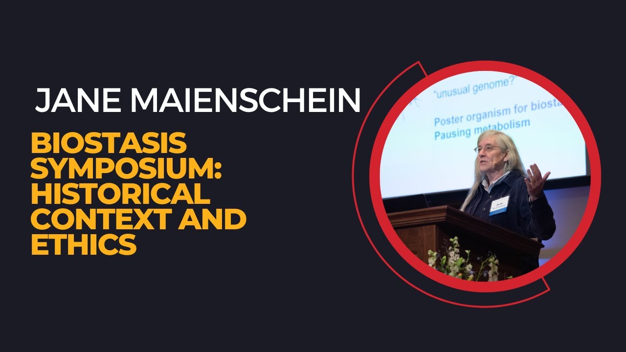 Historical Context and Ethics of Biostasis - Jane Maienschein - YouTube