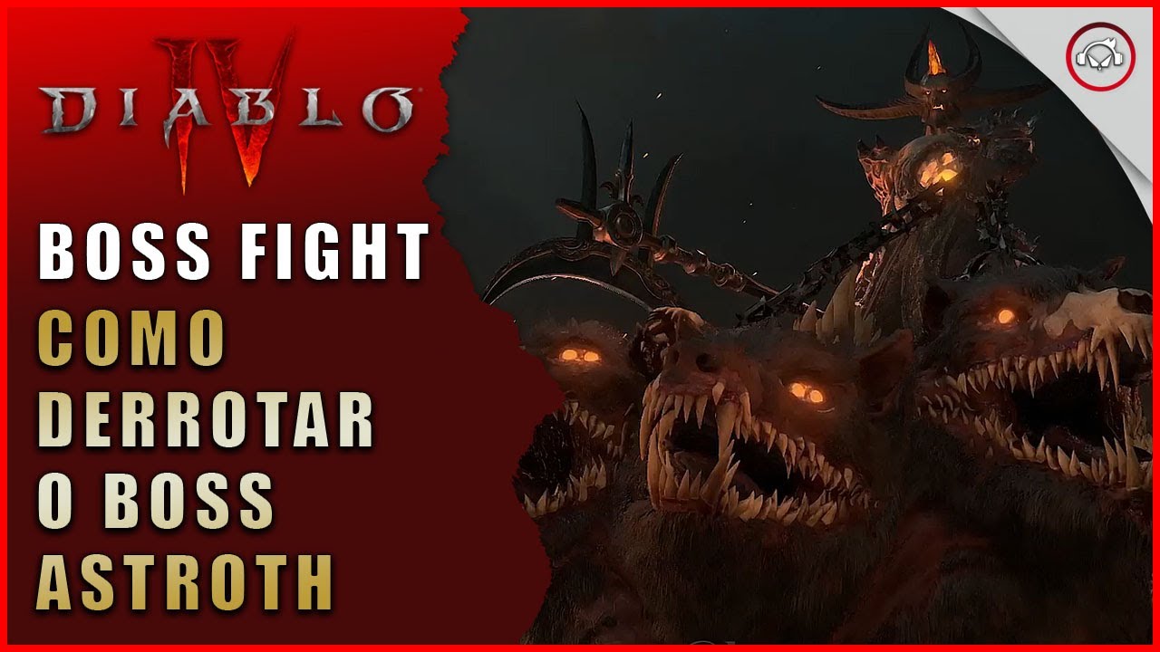 Diablo 4, Como derrotar o Boss Astaroth na missão enquanto o mundo arde ...
