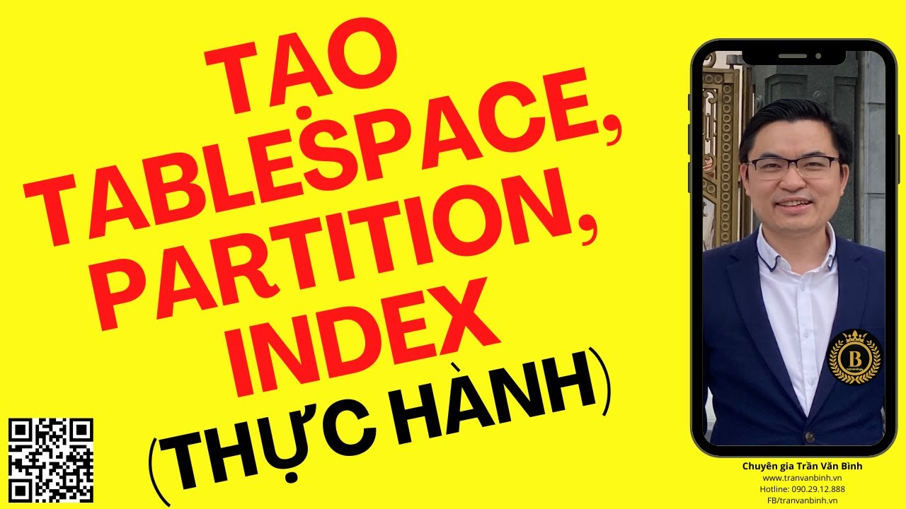 08.Thực hành Quản lý tablespace, partition, index, space | Trần Văn ...
