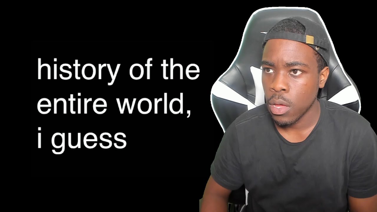 History of The Entire World, I Guess Reaction - YouTube