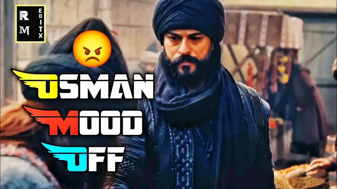 Osman Mood Off🔥 Osman Angry Mood😎 Osman X Mulhun Angry😡 Osman Attitude⚔ ...