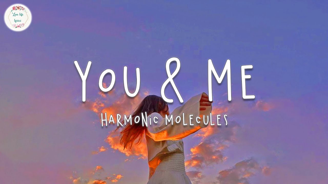 Harmonic Molecules - You & Me (Lyric Video) - YouTube