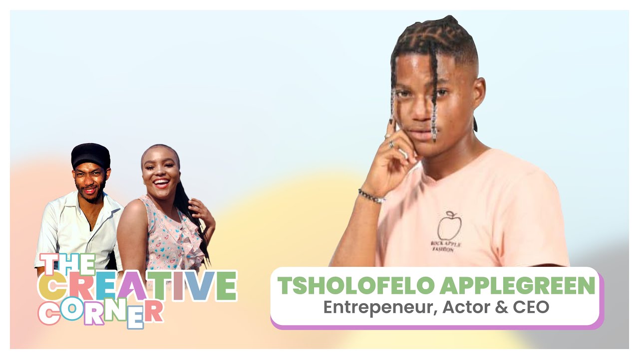Tsholofelo AppleGreen : The Creative Corner - YouTube