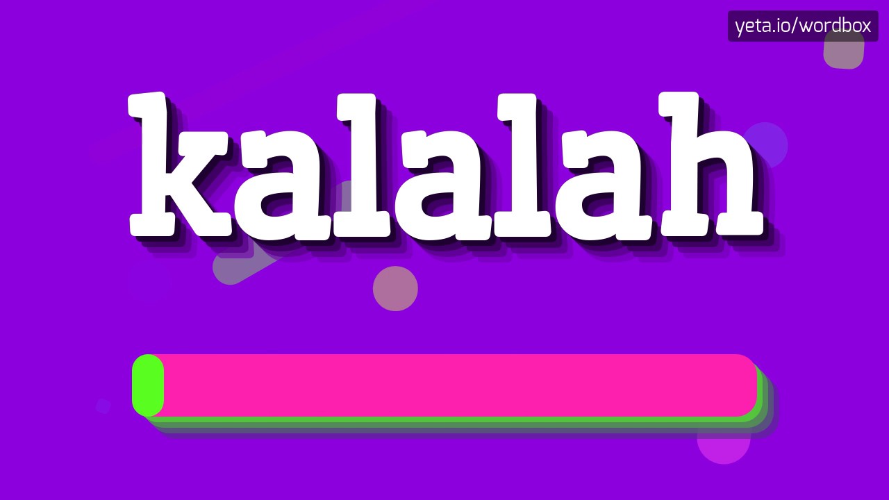 KALALAH - HOW TO PRONOUNCE IT!? - YouTube