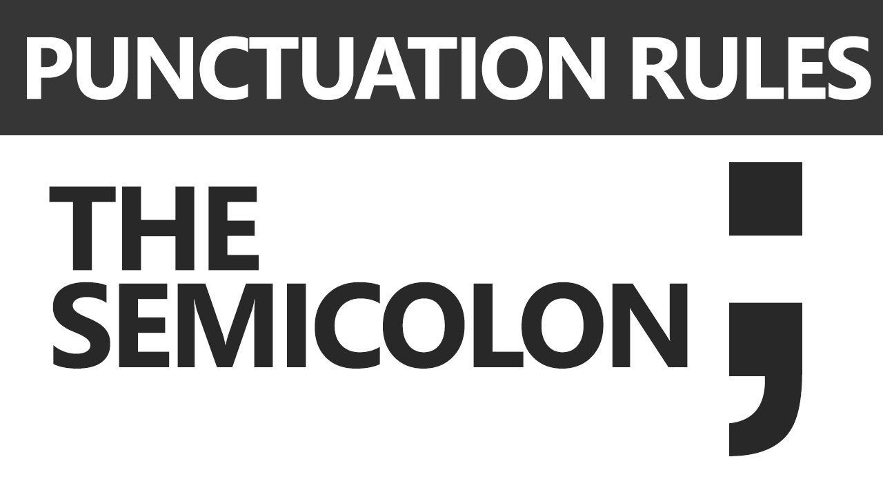 English Grammar: Punctuation Rules - The Semicolon - YouTube