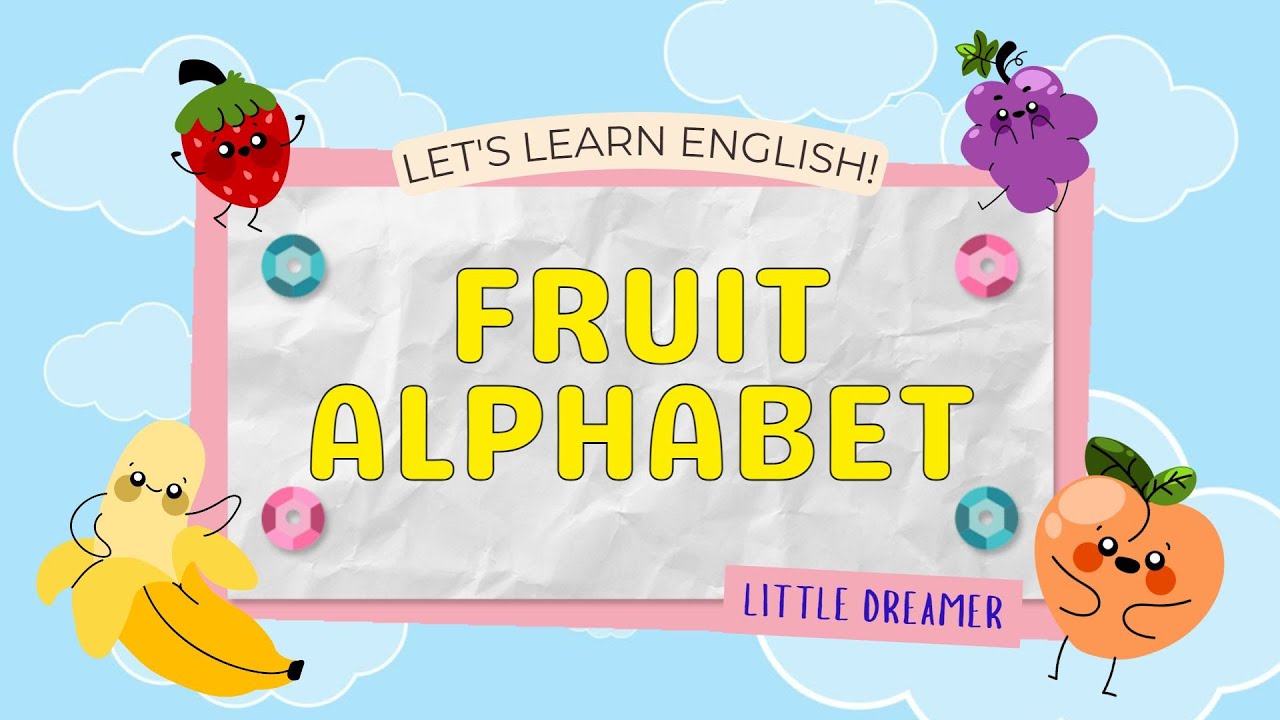 Learn Fruit Alphabet (Mengenal Nama Buah-Buahan Bahasa Inggris A-Z ...