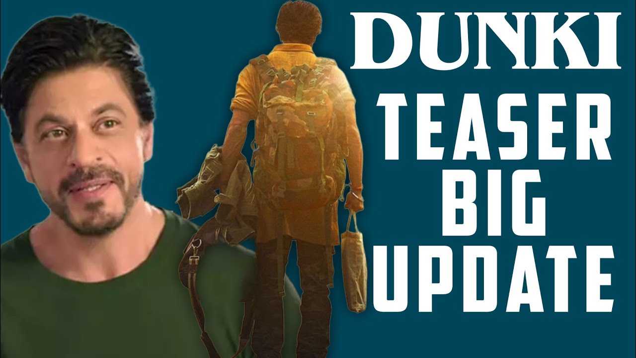 DUNKI Teaser Big Update ️🔥😍 | SRK🙌 - YouTube