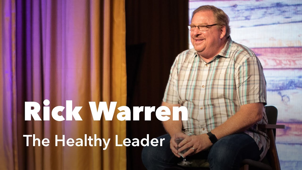 Rick Warren – The Healthy Leader | Leadership Collab 2019 - YouTube