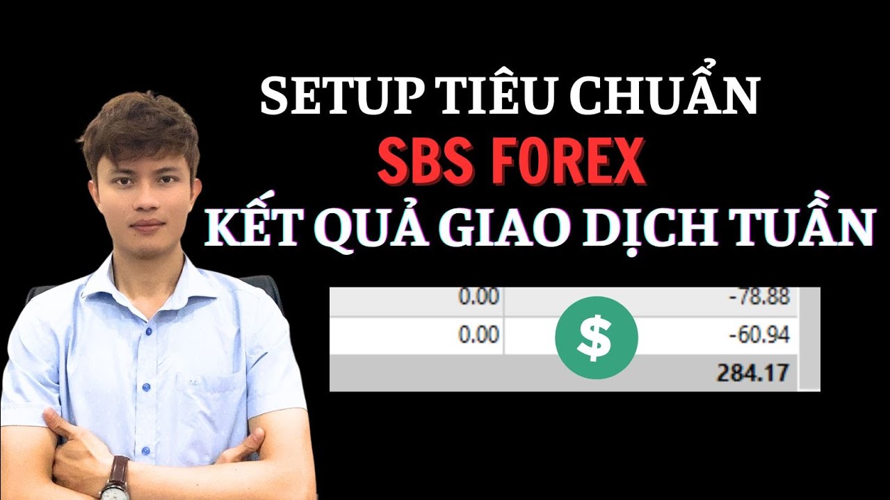 SETUP TIÊU CHUẨN PHƯƠNG PHÁP SBS FOREX - KẾT QUẢ GIAO DỊCH TUẦN - YouTube