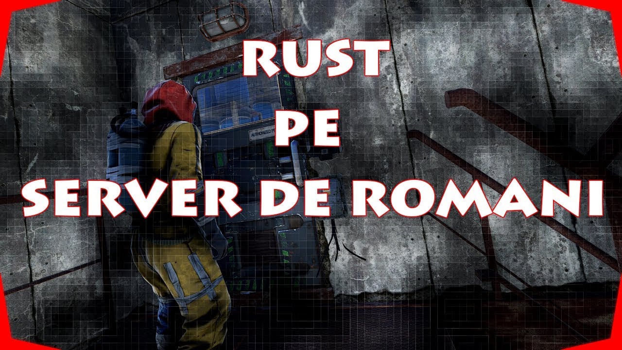 Rust pe server de romani - Rust Gameplay Romania - YouTube