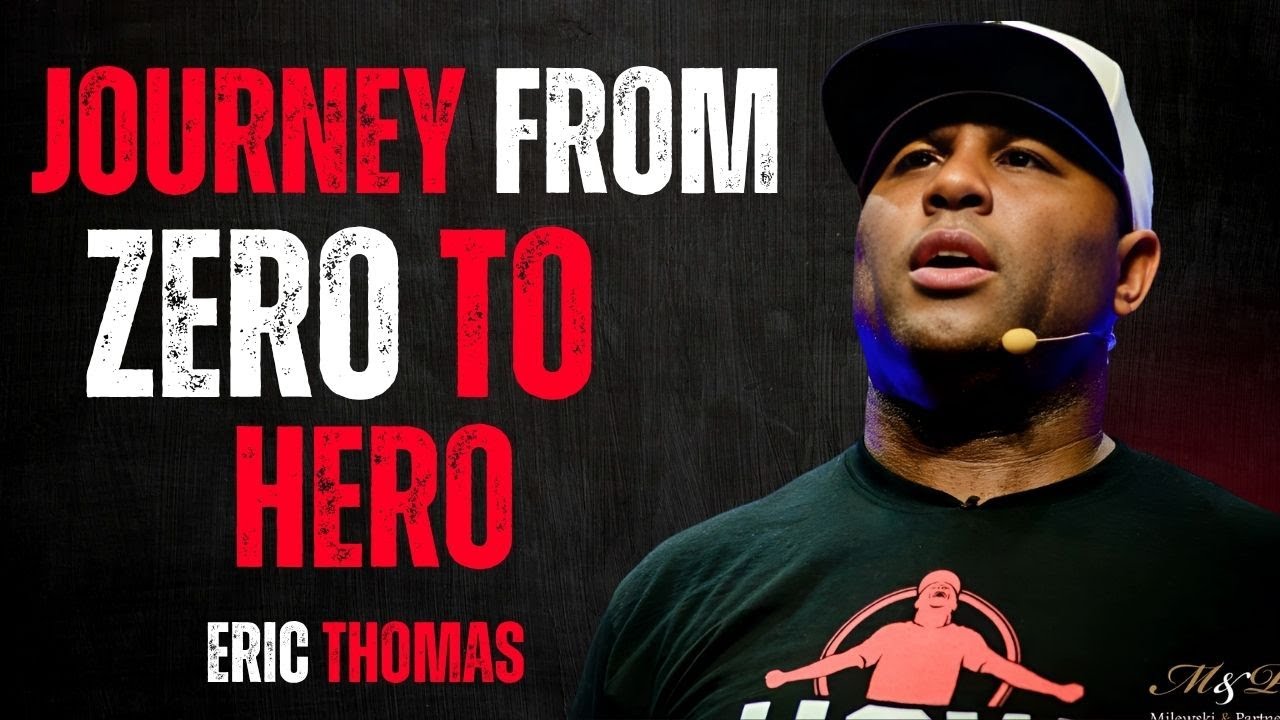 "Journey from Zero to Hero – Eric Thomas | - YouTube