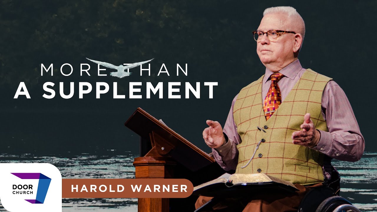 More Than A Supplement | Harold Warner | April 16, 2023 | Door Church Tucson, AZ - YouTube
