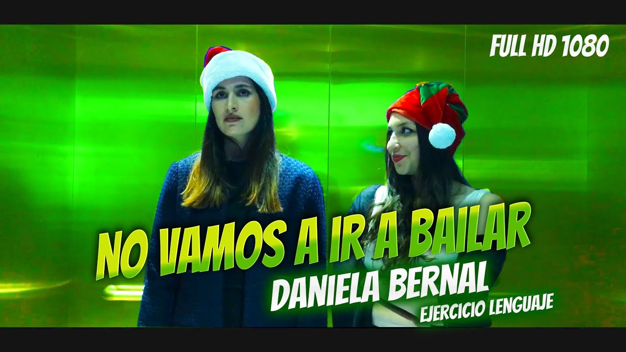 NO VAMOS A IR A BAILAR // DANIELA BERNAL // EJERCICIO LENGUAJE - YouTube