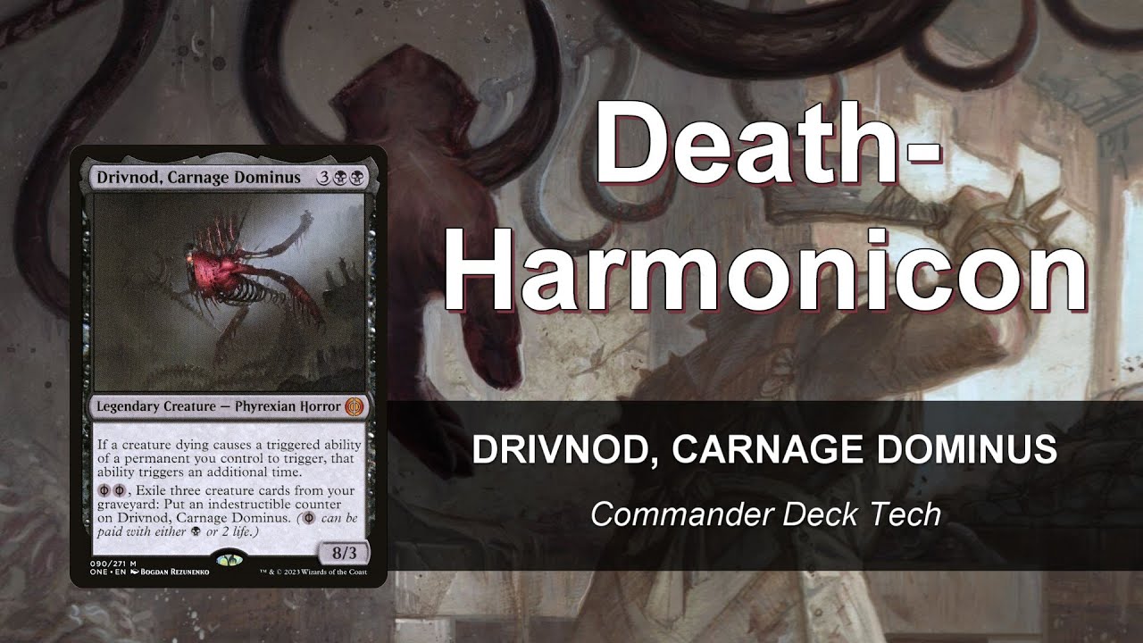 Drivnod, Carnage Dominus EDH Deck Tech - YouTube