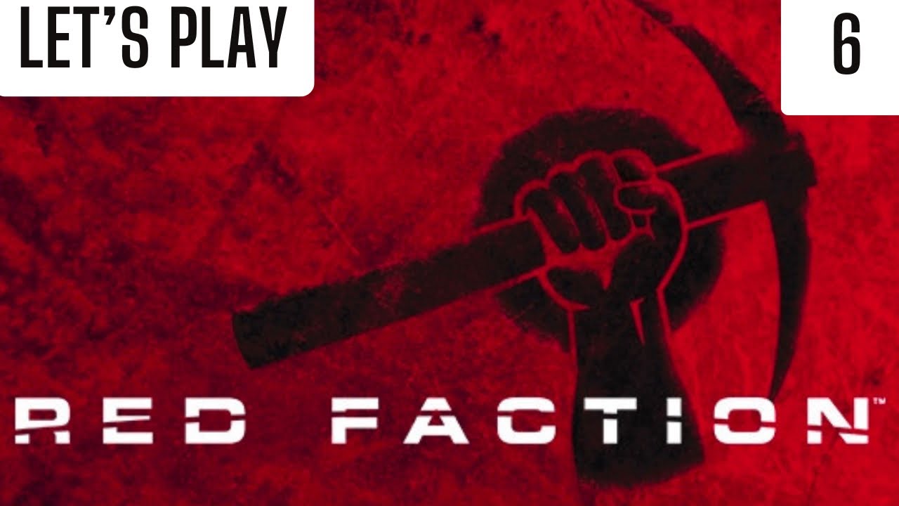 Let's Play | Red Faction | Part 6 | A Thorn in Ultor's Side - YouTube