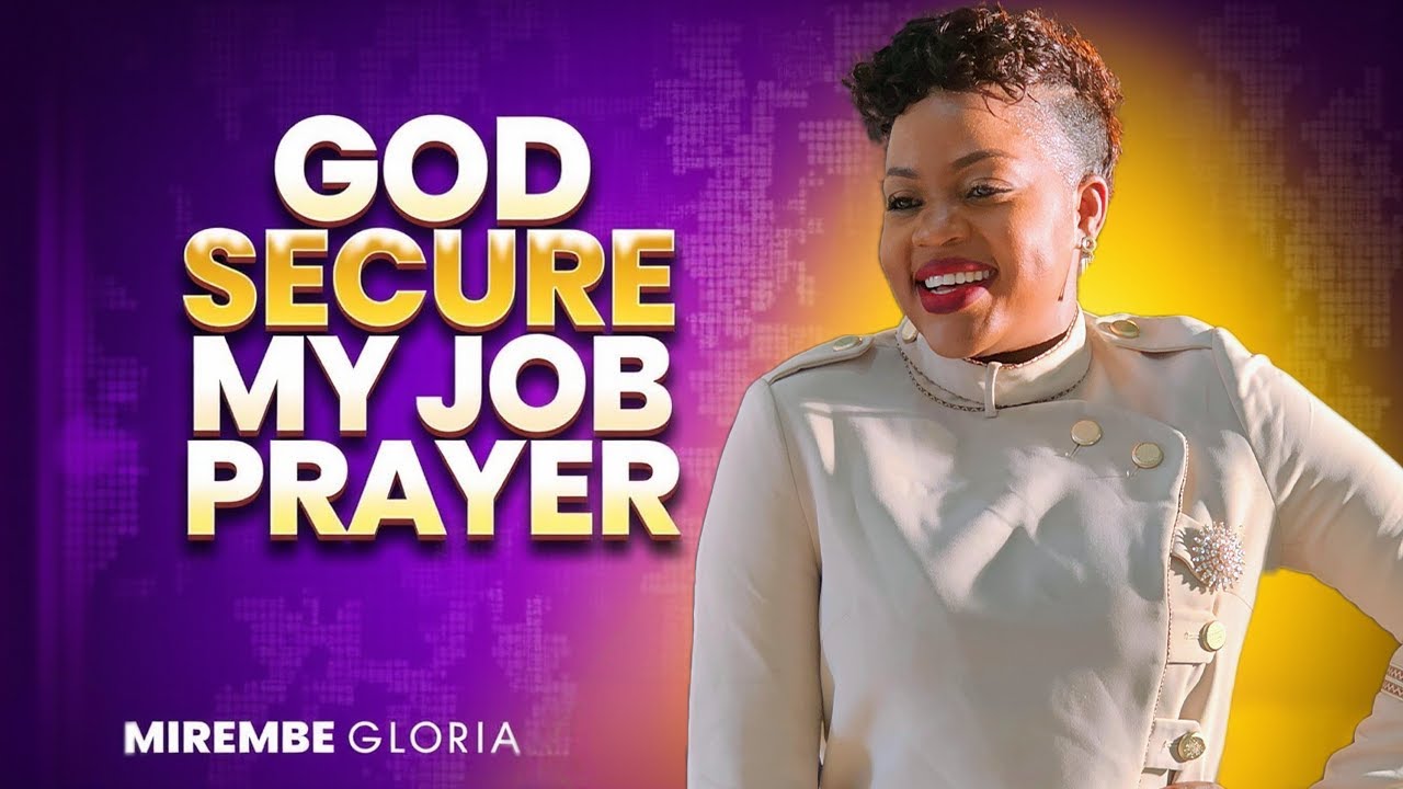 GOD SECURE MY JOB / THEE PRAYER ALTAR / MIREMBE GLORIA - YouTube