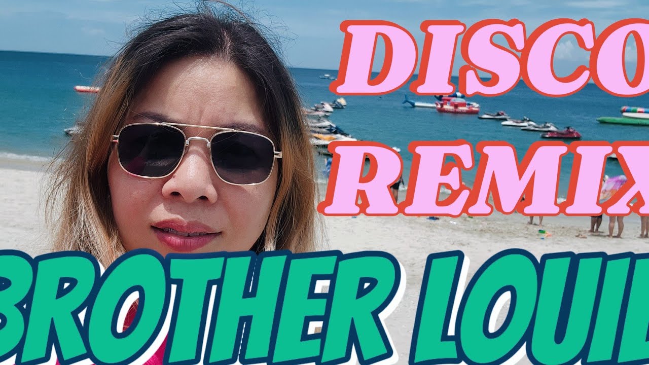 BROTHER LOUIE DISCO REMIX - YouTube
