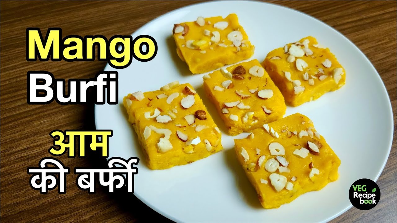 Mango Burfi Recipe | आम की बर्फी | Mango Khoya Barfi Recipe | Mango ...