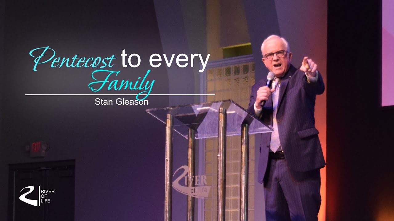 Pentecost to Every Family | Stan Gleason - YouTube