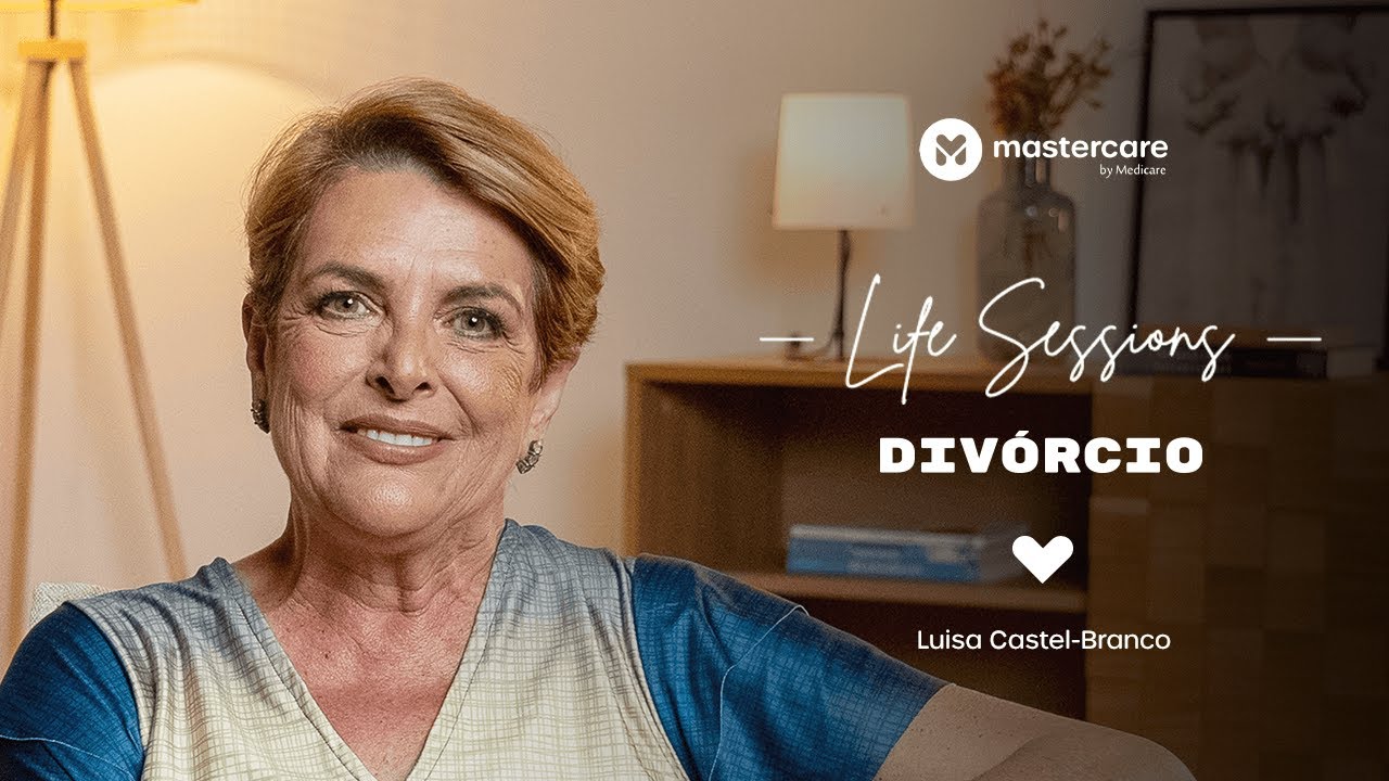 Life Sessions | Divórcio | Luísa Castel-Branco | Mastercare - YouTube