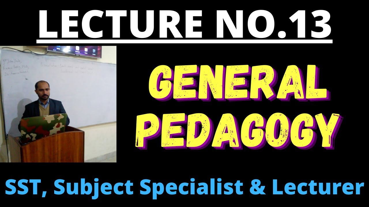Lecture No.13-General Pedagogy || Secondary School Teacher & Subject ...