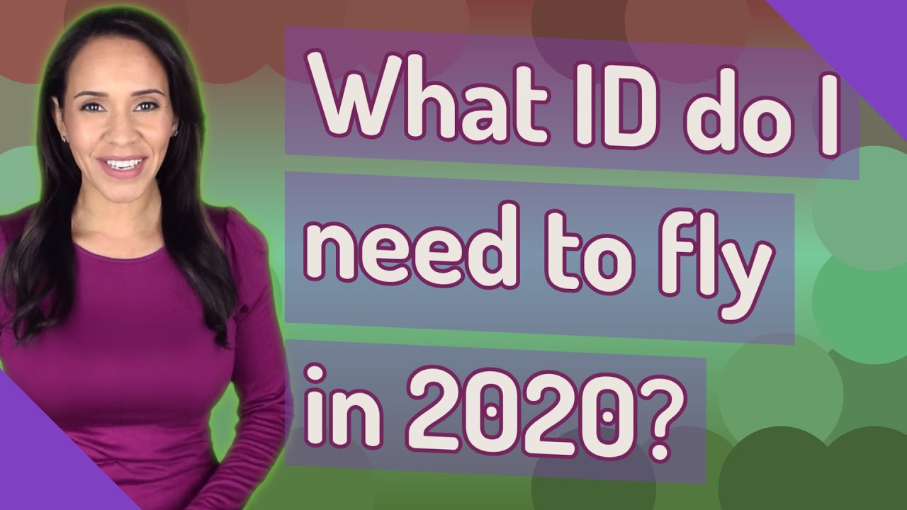 What ID Do I Need To Fly In 2020 YouTube What ID Do I Need To Fly In 2020 YouTube