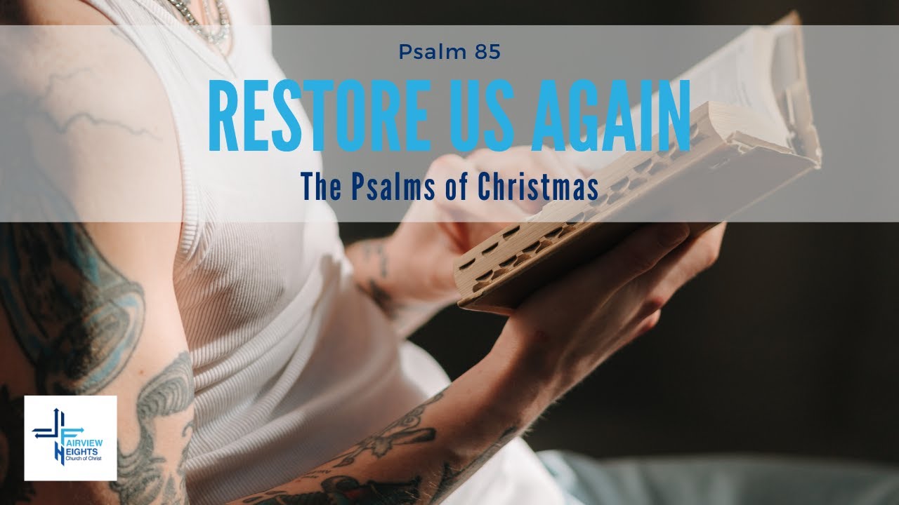 Sunday Message | Dec 17 | Restore Us Again | Psalm 85 - YouTube