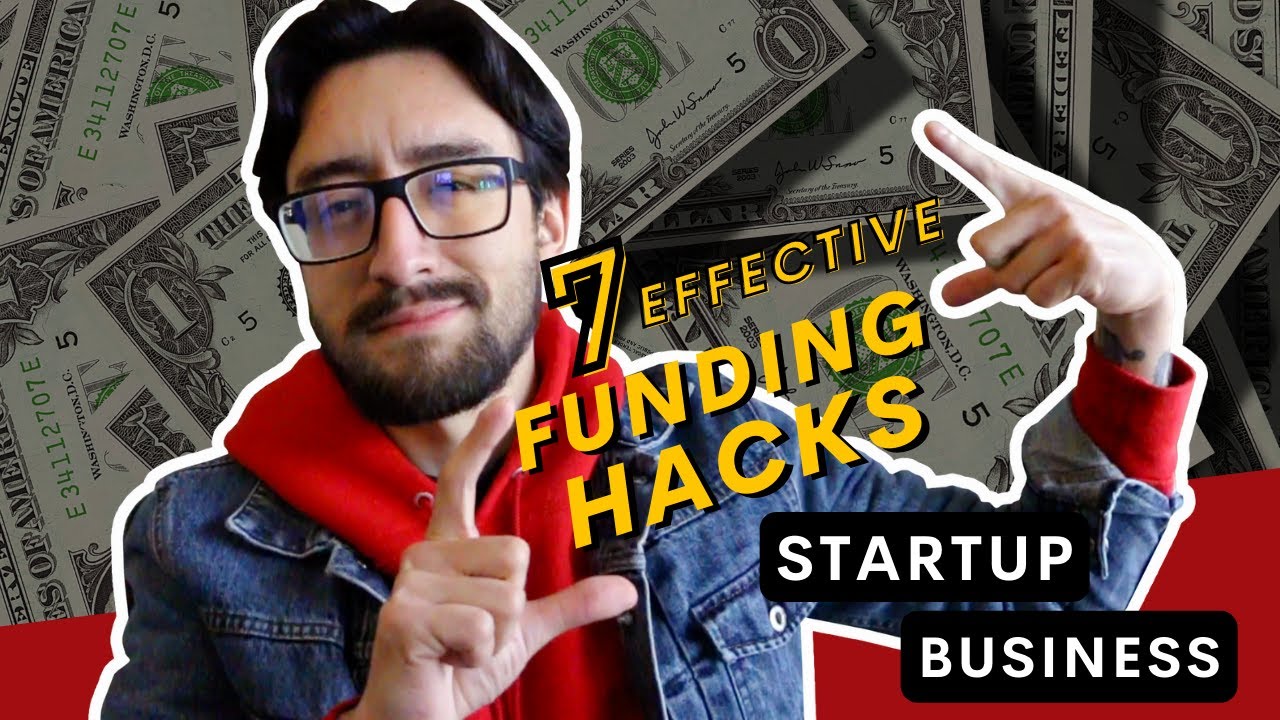 7 Effective Funding Hacks for a Startup or Business - YouTube