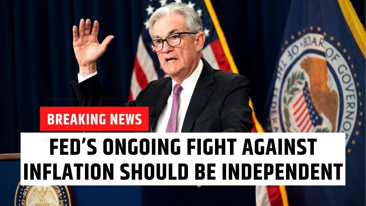 FED’s ongoing Fight Against inflation Should be Independent of Election ...