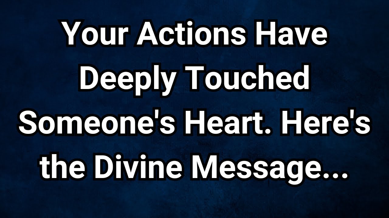 Angels say Your Actions Have Deeply Touched Someone's Heart – Here's ...