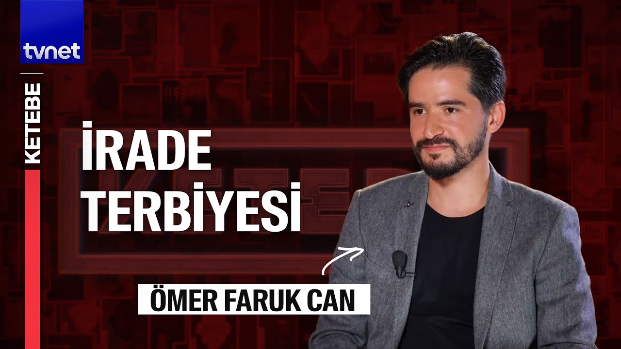 'İrade Terbiyesi' bugünün okurlarına neler söylüyor? | Ömer Faruk Can | Ketebe - YouTube