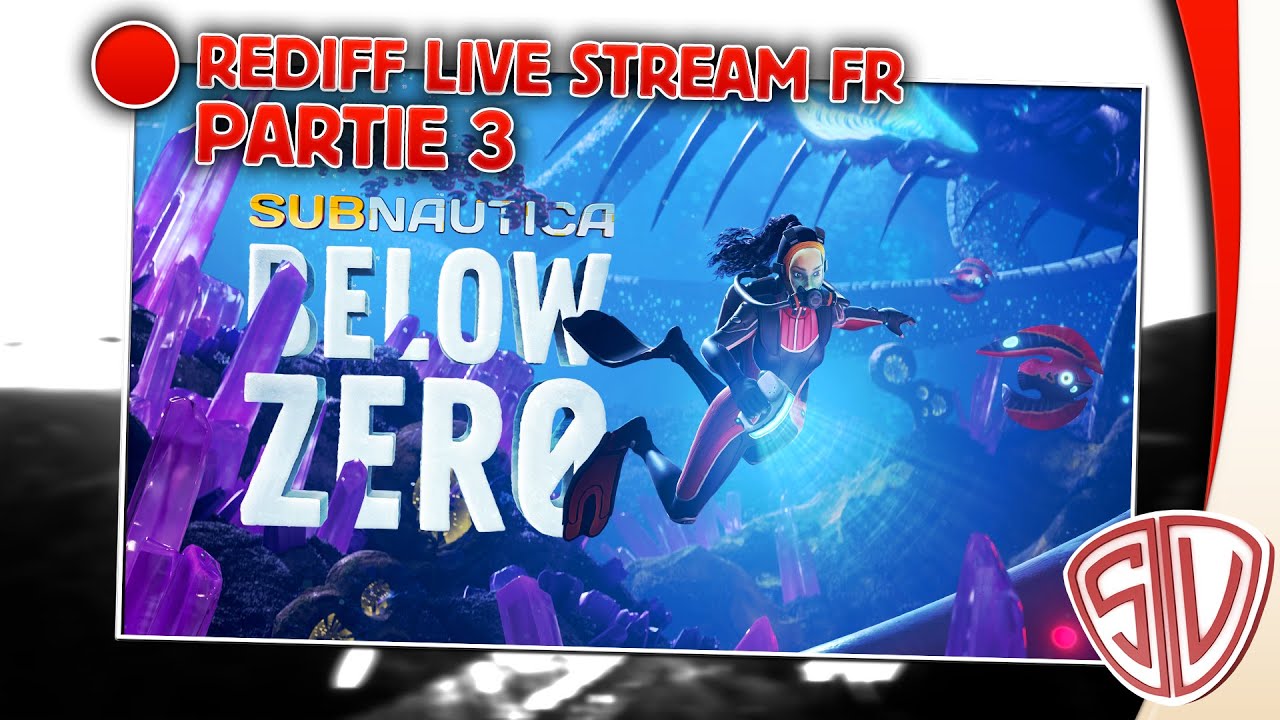 🔴🦑 Subnautica: Below Zero 🦑🔴 : #3 [ REDIFF LIVE STREAM FR ] - YouTube