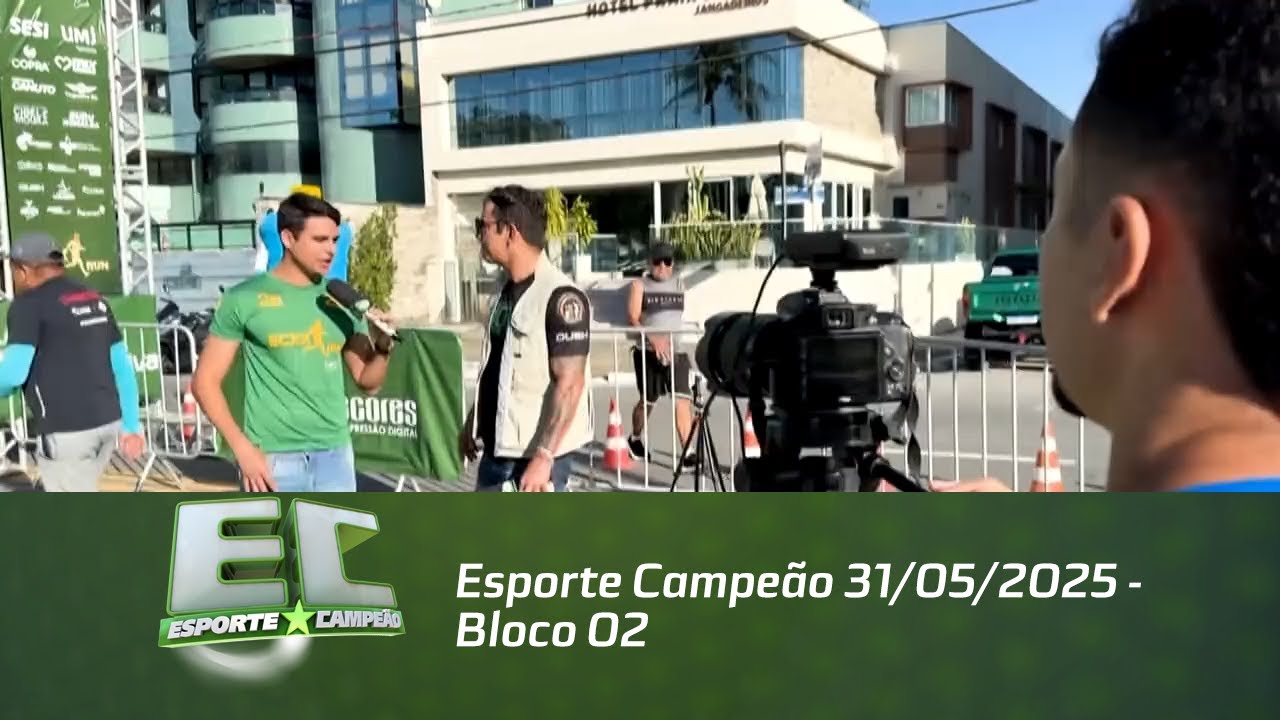 Esporte Campeão 31/05/2025 - Bloco 02 - YouTube